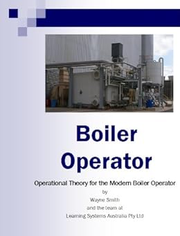 Boiler Operator (Steam Plant Operations Book 1), Wayne Smith, eBook ...