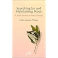 Searching for and Maintaining Peace: A Small Treatise on Peace of Heart ...