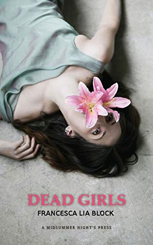 Dead Girls: Block, Francesca Lia: 9781938334245: Amazon.com: Books