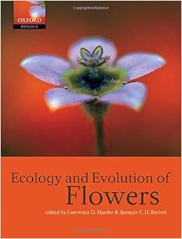 Ecology and Evolution of Flowers: Harder, Lawrence D., Barrett, Spencer ...