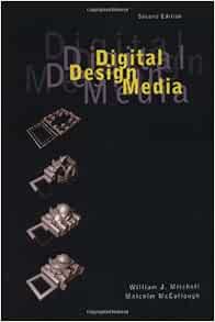 Digital Design Media (Architecture): Mitchell, William J., McCullough ...