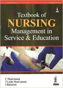 Textbook of Nursing Management in Service & Education: 9789350901861 ...