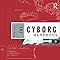 The Cyborg Handbook: 9780415908498: Media Studies Books @ Amazon.com