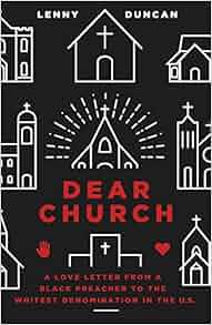 Dear Church: A Love Letter from a Black Preacher to the Whitest ...