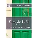 Simply Life: Live in Faith Everyday: De Anna Morris: 9781534718296 ...