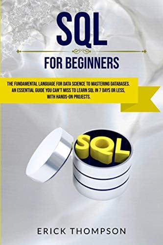 SQL FOR BEGINNERS: THE FUNDAMENTAL LANGUAGE FOR DATA SCIENCE TO ...