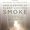 Uses and Abuses of Plant-Derived Smoke: Its Ethnobotany as Hallucinogen ...