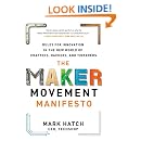 Amazon.com: The Maker Movement Manifesto: Rules for Innovation in the ...