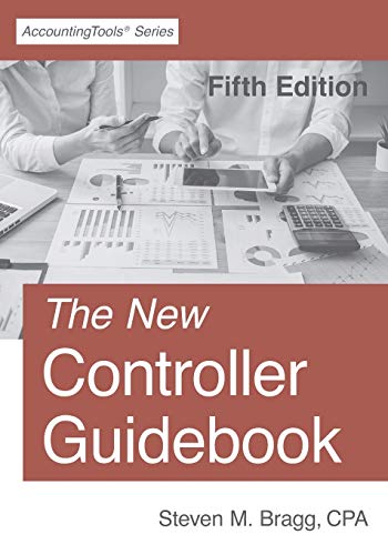 The New Controller Guidebook: Fifth Edition: Bragg, Steven M ...