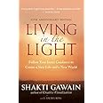 Living in the Light: Follow Your Inner Guidance to Create a New Life ...