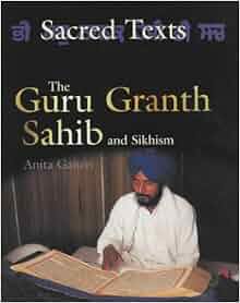 The Guru Granth Sahib and Sikhism (Sacred Texts): Anita Ganeri ...