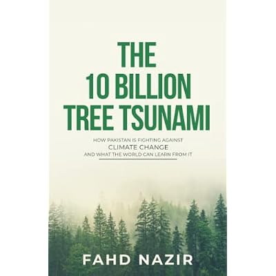 The 10 Billion Tree Tsunami: Pakistan's Climate Dominica | Ubuy