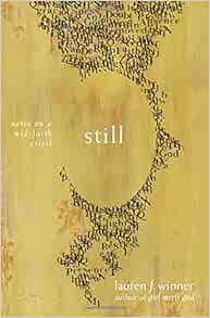 Amazon.com: Still (9780061768286): Winner, Lauren F.: Books