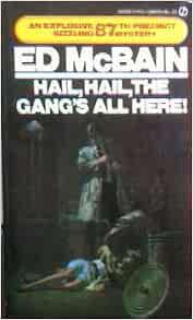 Hail, Hail the Gang's All Here: McBain, Ed: 9780451050632: Amazon.com ...