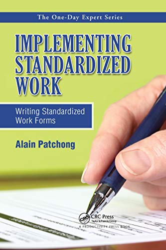 Implementing Standardized Work: Writing Standardized Work Forms (One ...