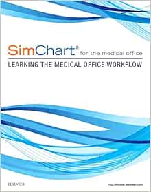 Simchart for the Medical Office: Learning the Medical Office Workflow ...