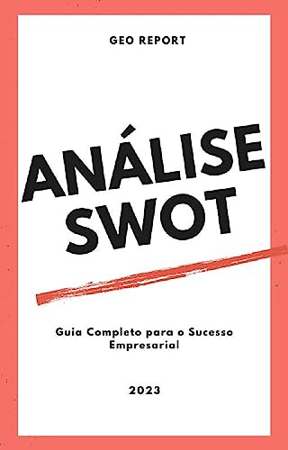 Análise SWOT: Guia Completo para o Sucesso Empresarial - eBook, Resumo, Ler Online e PDF - por ...