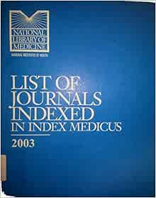 List of Journals Indexed in Index Medicus 2003: Not Available ...