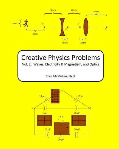 Creative Physics Problems: Waves, Electricity & Magnetism, And Optics ...