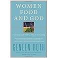 Women Food and God: An Unexpected Path to Almost Everything: Roth ...