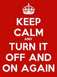 Keep Calm And Turn It Off And On Again Poster - 43cm x 30cm: Amazon.co ...