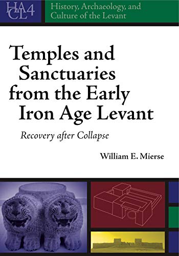Temples and Sanctuaries from the Early Iron Age Levant: Recovery After ...