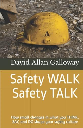 Safety WALK Safety TALK: How small changes in what you THINK, SAY, and ...