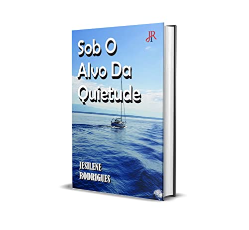 SOB O ALVO DA QUIETUDE - eBook, Resumo, Ler Online e PDF - por RODRIGUES, JESILENE