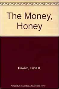 The Money, Honey: Howard, Linda U.: 9780399126949: Amazon.com: Books