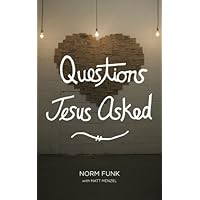Jesus Is the Question: The 307 Questions Jesus Asked and the 3 He ...