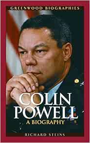 Colin Powell: A Biography (Greenwood Biographies): Steins, Richard ...