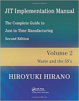 JIT Implementation Manual -- The Complete Guide to Just-In-Time Manufacturing: Volume 2 -- Waste ...