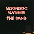 The Band - Moondog Matinee - Music