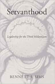 Amazon.com: Servanthood: Leadership for the Third Millennium ...
