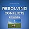 Resolving Conflicts at Work: Ten Strategies for Everyone on the Job: Cloke, Kenneth, Goldsmith ...