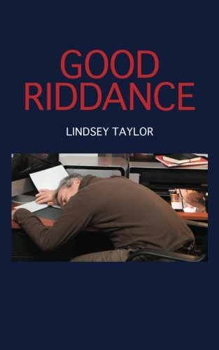 Good Riddance: Taylor, Lindsey: 9781470192549: Amazon.com: Books