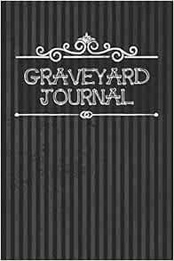 Graveyard Journal: Grave Hunter Cemetery Log Book: Graveyard Gossip ...