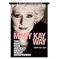 The Mary Kay Way: Timeless Principles from America's Greatest Woman ...