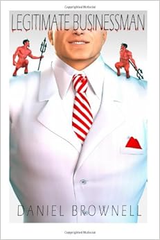 Legitimate Businessman: Amazon.co.uk: Brownell, Mr. Daniel ...