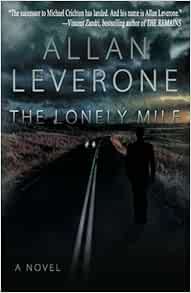 The Lonely Mile: Leverone, Allan: 9780615547114: Amazon.com: Books