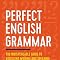Perfect English Grammar: The Indispensable Guide to Excellent Writing ...