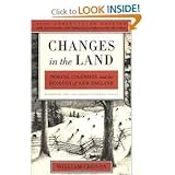 Changes in the Land: Indians, Colonists, and the Ecology of New England ...