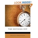 The seething pot: George A. Birmingham: 9781176969551: Amazon.com: Books
