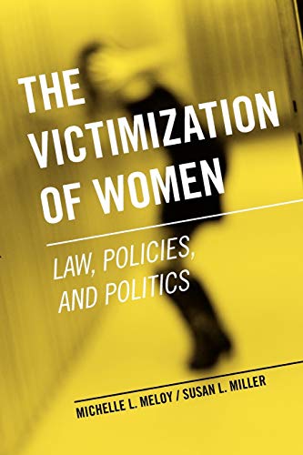The Victimization of Women: Law, Policies, and Politics: Meloy ...