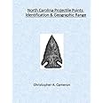 North Carolina Projectile Points: Identification & Geographic Range (North American Projectile ...