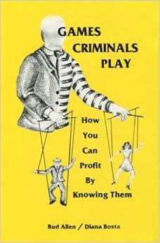 Games Criminals Play: How You Can Profit by Knowing Them: Bud Allen ...