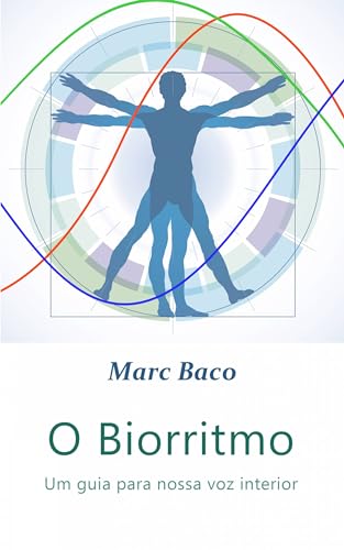 O Biorritmo - Um guia para nossa voz interior - eBook, Resumo, Ler Online e PDF - por Baco, Marc