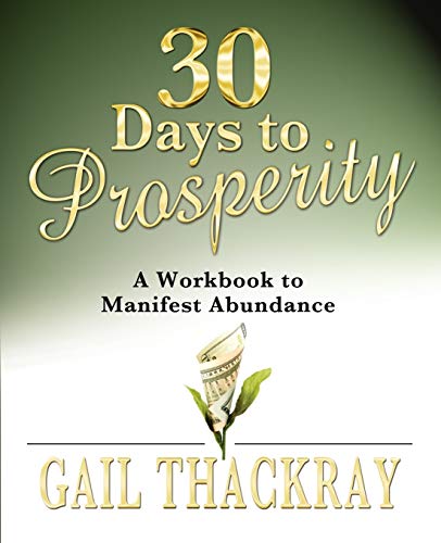 30 Days to Prosperity: A Workbook to Manifest Abundance: Thackray, Gail ...