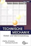 Technische Mechanik Formel- und Tabellensammlung: Statik, Dynamik - Horst Herr, Bernd Mattheus ...