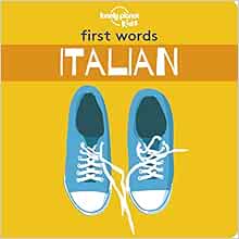 Amazon.com: First Words - Italian 1 (Lonely Planet Kids): 9781788684804 ...